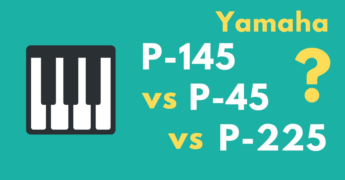 Yamaha P145 vs P45 vs P225 : Quel piano numérique portable choisir en – LOSALIS MUSIC